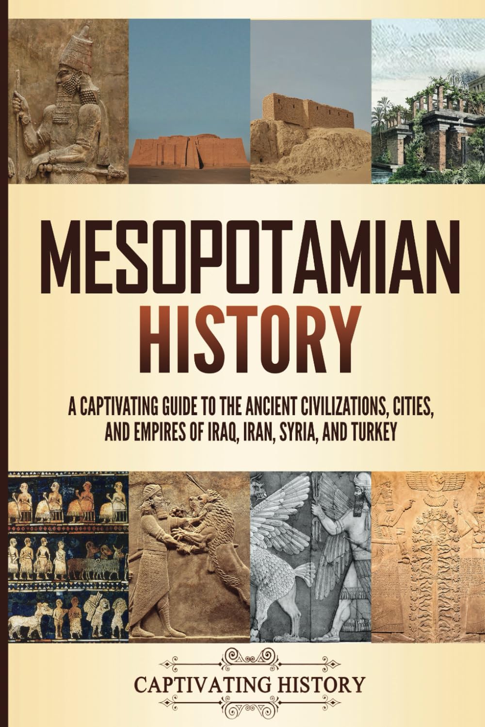 Mesopotamian History: A Captivating Guide to the Ancient Civilizations ...