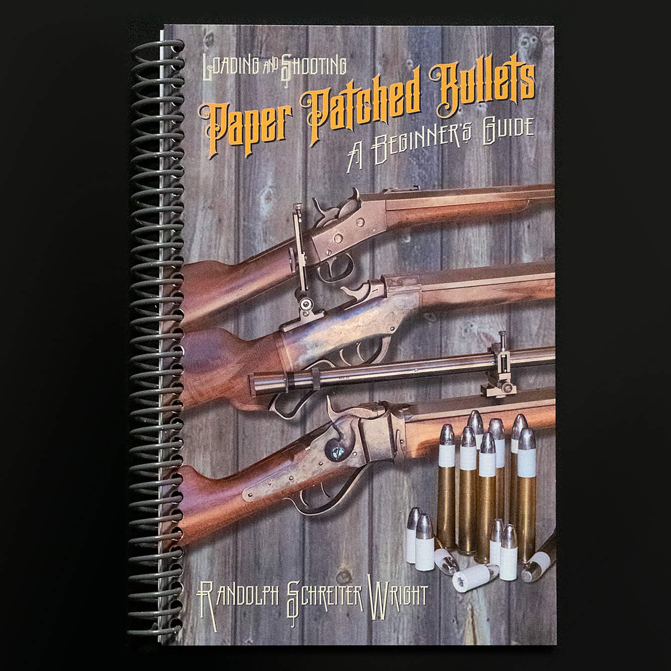Loading and Shooting Paper Patched Bullets: Randolph Schreiter Wright ...