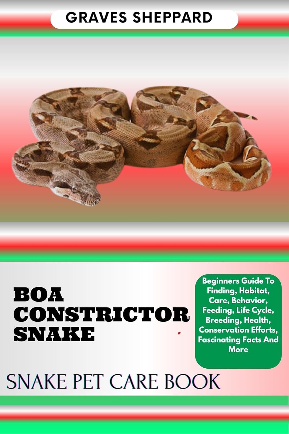 Amazon.com: BOA CONSTRICTOR SNAKE SNAKE PET CARE BOOK: Beginners Guide ...