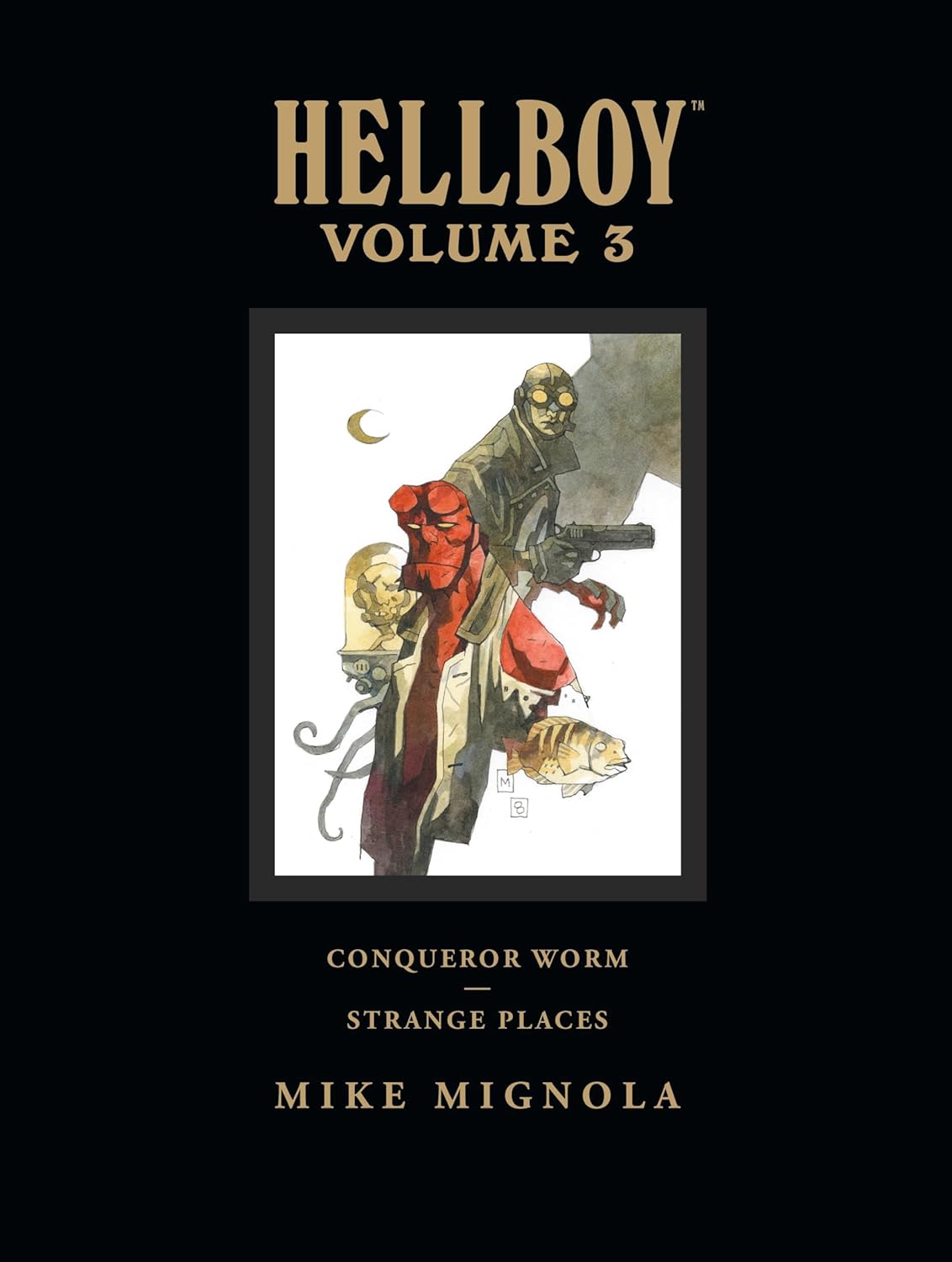 Hellboy Library Volume 3: Conqueror Worm and Strange Places: Mignola ...