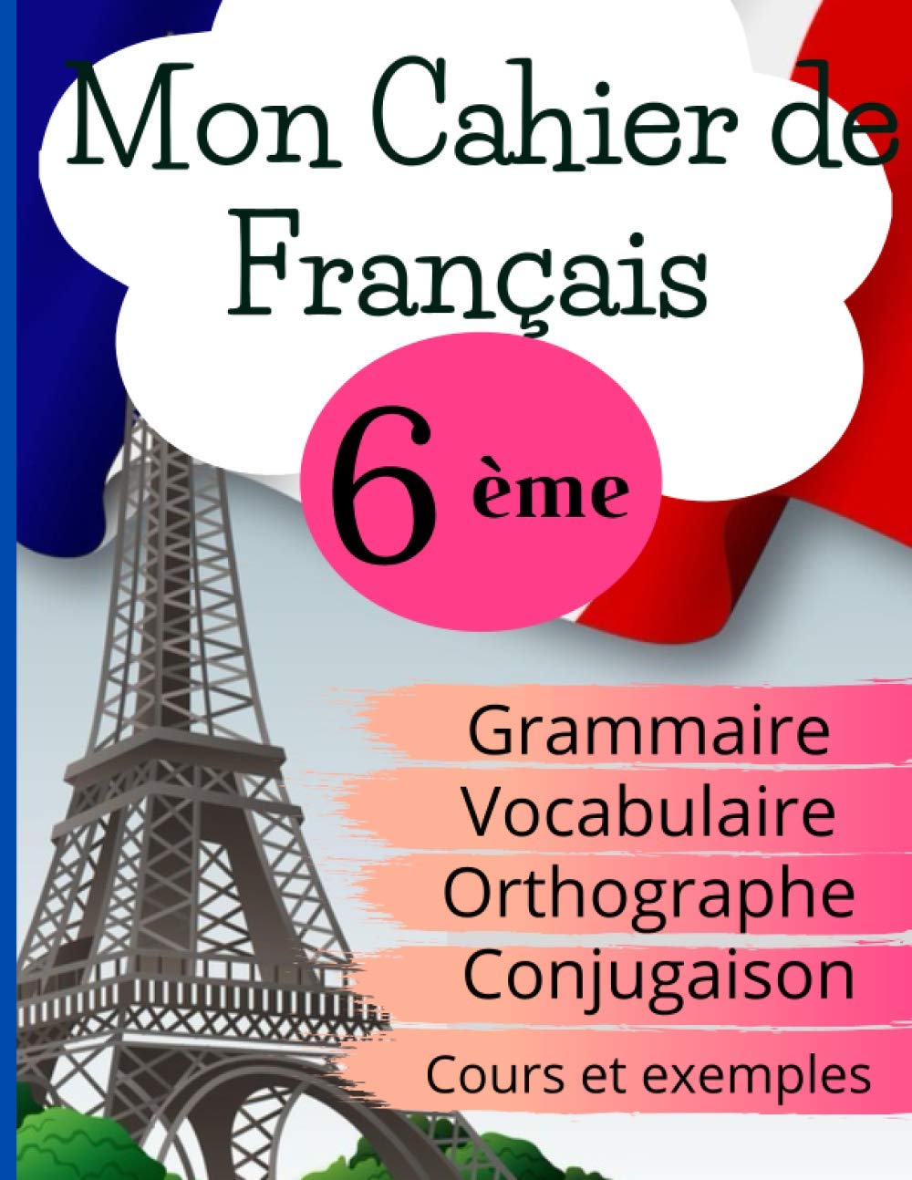 Buy Mon Cahier de Français 6ème: Grammaire - Orthographe - Vocabulaire ...