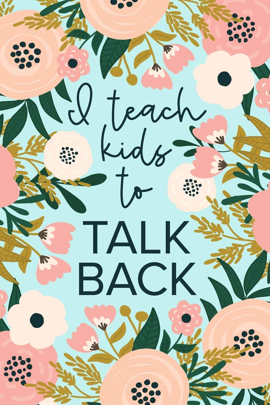 I Teach Kids To Talk Back: Speech Therapy Notebook | SLP and SLPA Gift ...