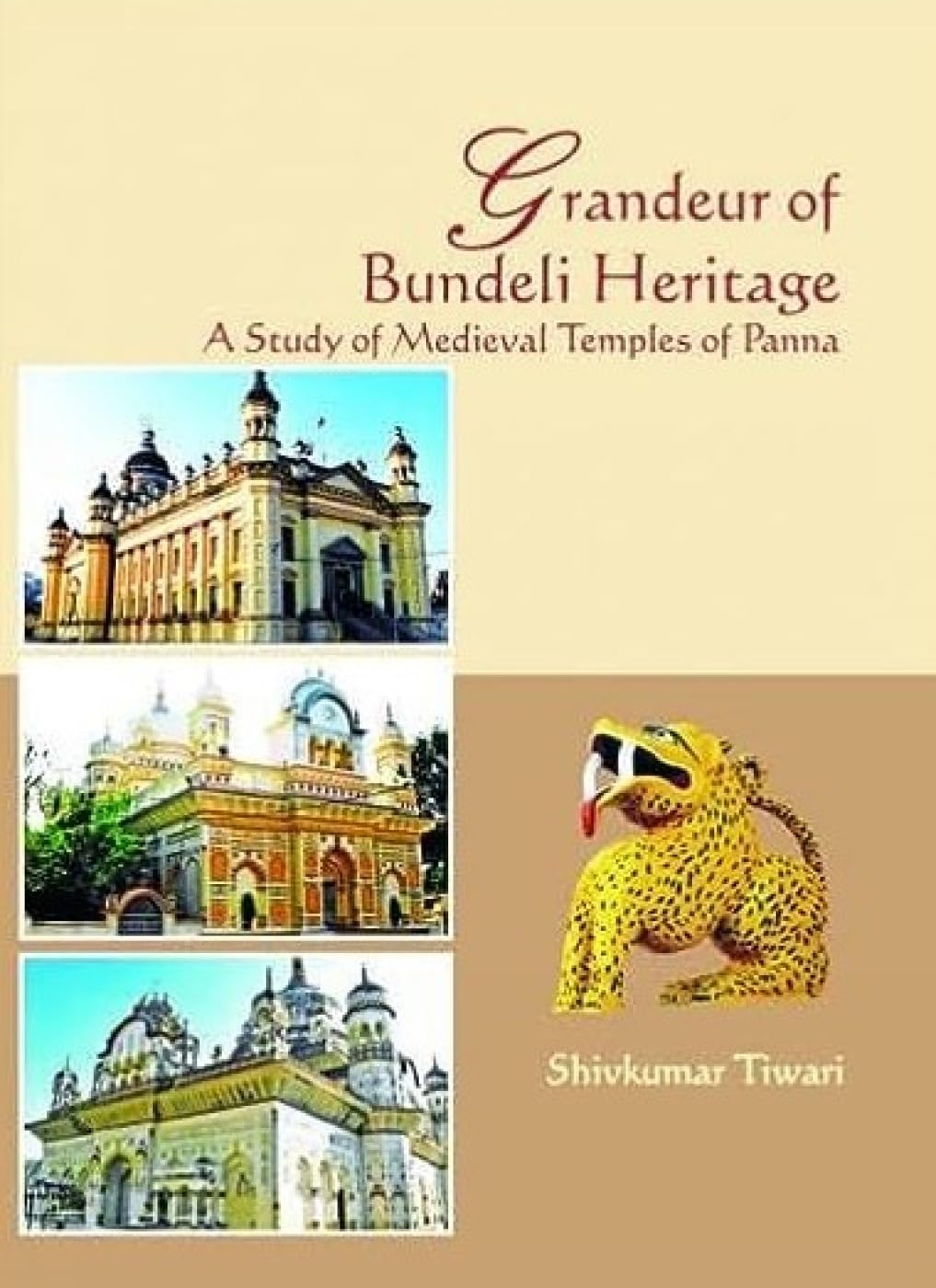 Buy Grandeur of Bundeli Heritage: A Study of Medieval Temples of Panna ...