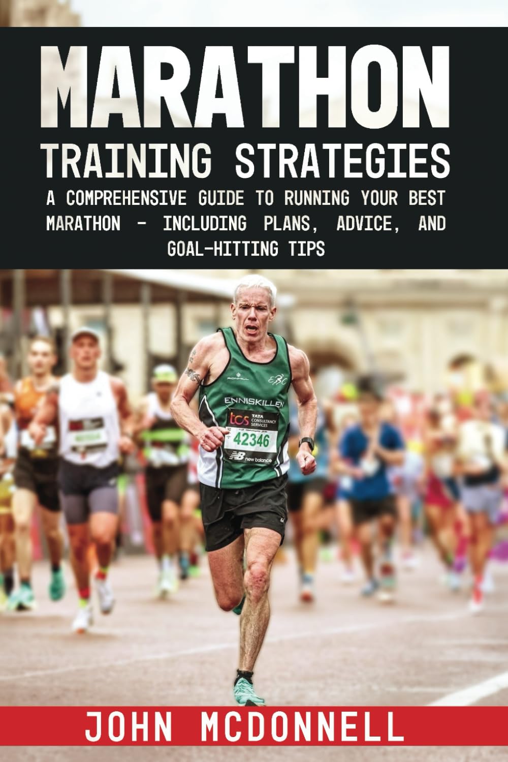 Marathon Training Strategies: A Comprehensive Guide to Running Your ...