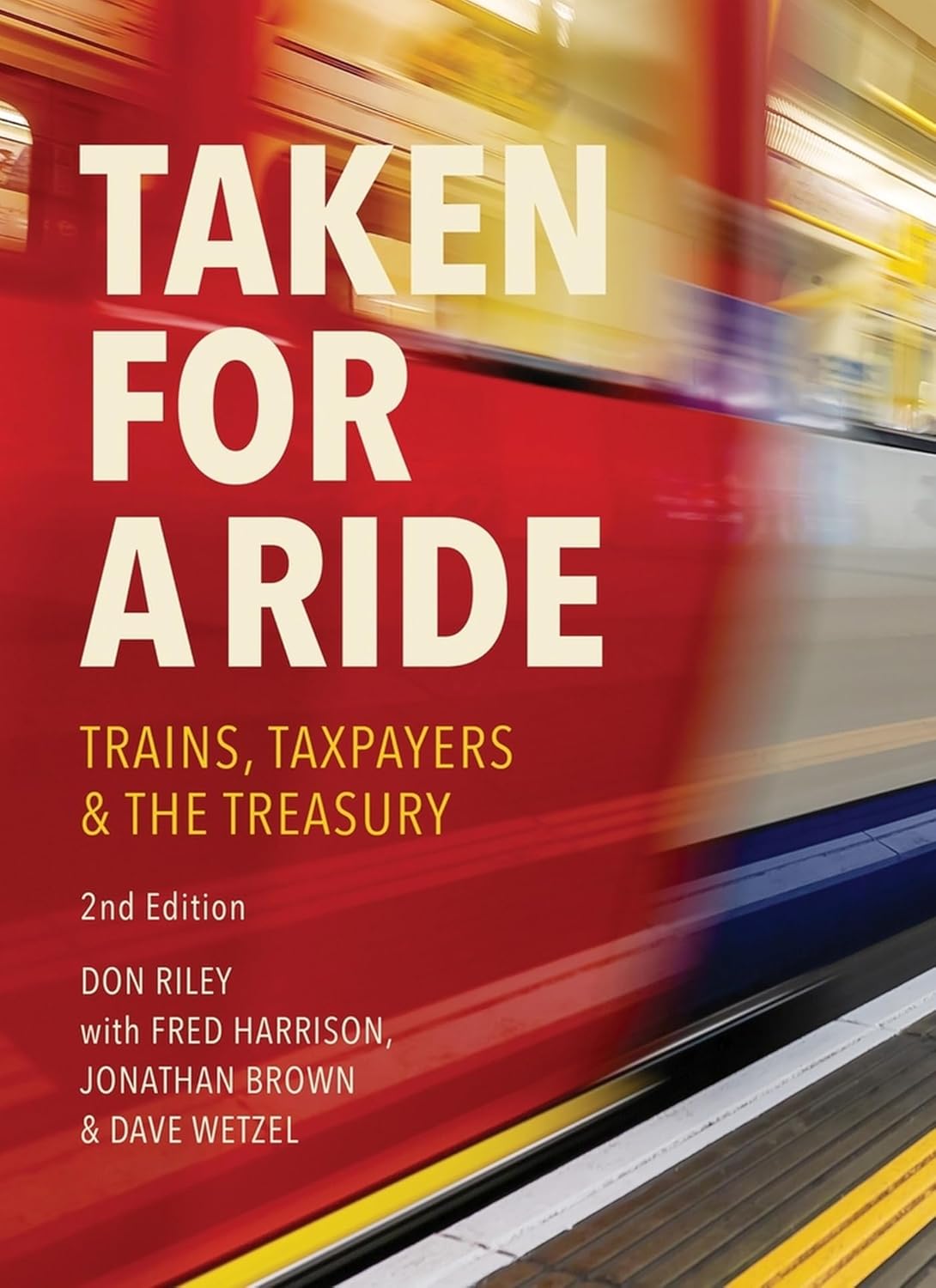 Taken for a Ride: Taxpayers, Trains & the Treasury: Amazon.co.uk: Riley ...
