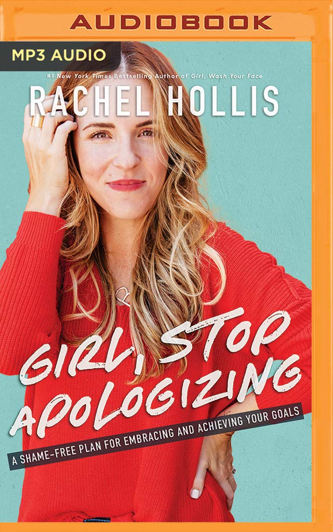 Girl, Stop Apologizing: Rachel Hollis, Rachel Hollis: 9781721348091 ...
