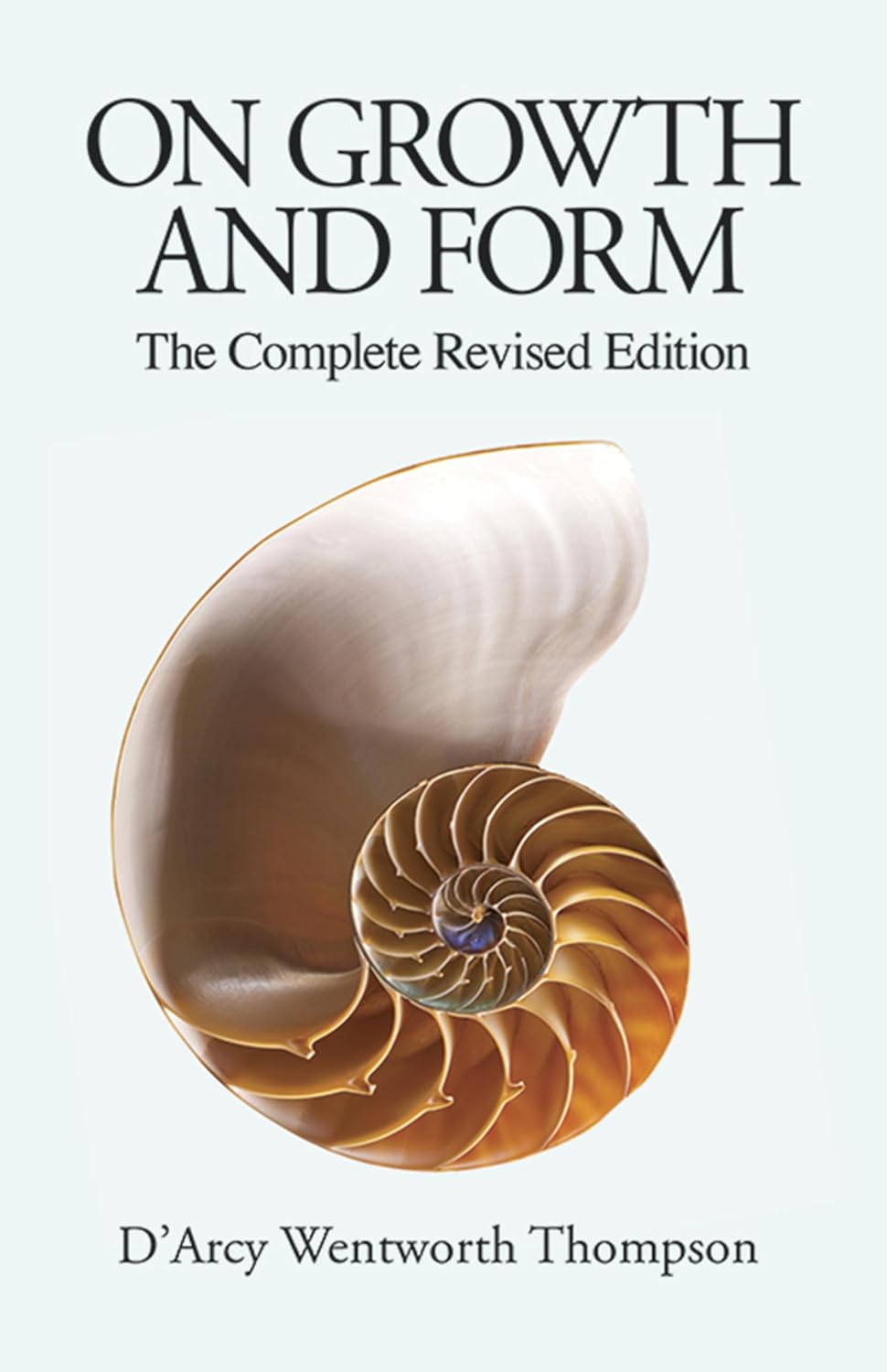 On Growth and Form: The Complete Revised Edition: D Arcy Wentworth ...