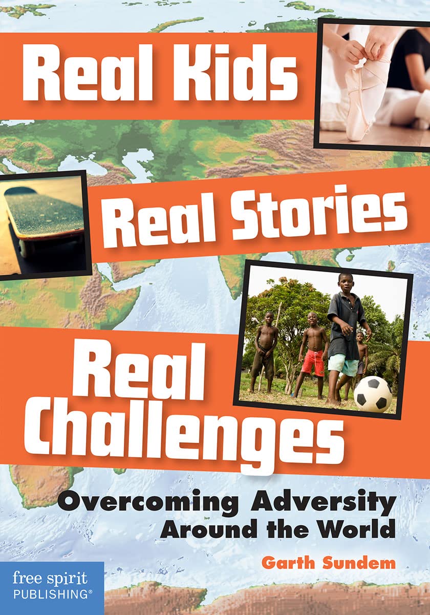 Real Kids, Real Stories, Real Challenges: Overcoming Adversity Around ...
