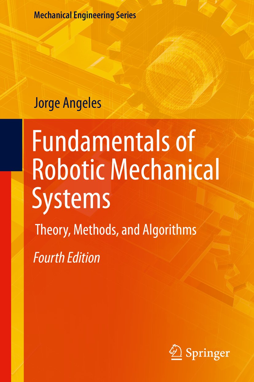Fundamentals of Robotic Mechanical Systems: Theory, Methods, and ...