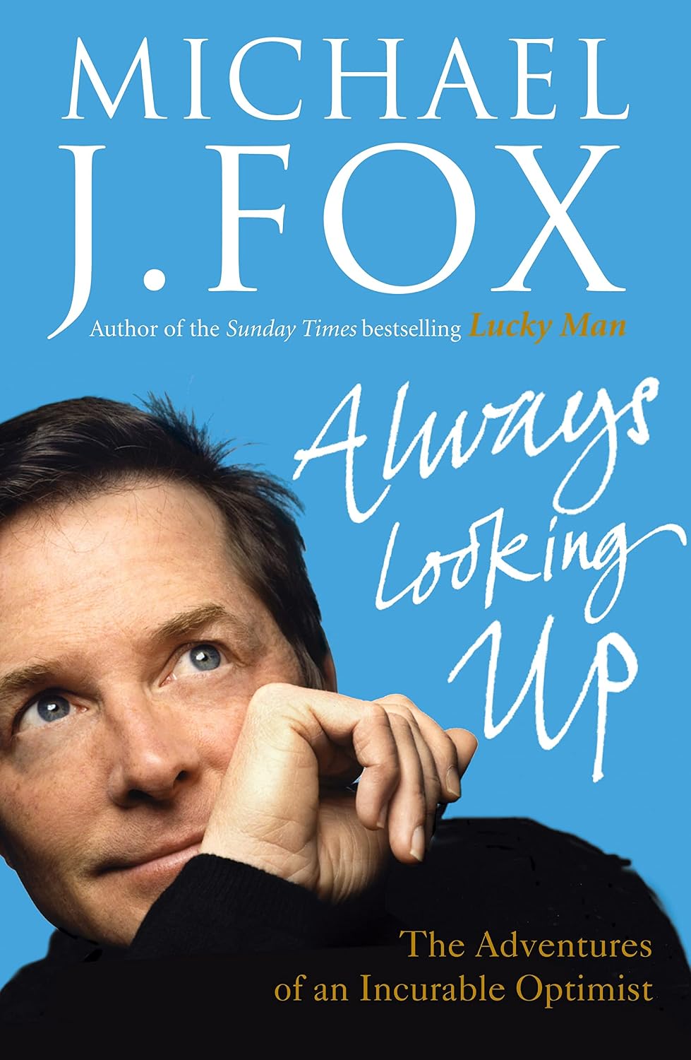 Always Looking Up: Amazon.co.uk: Fox, Michael J.: 9780091922641: Books