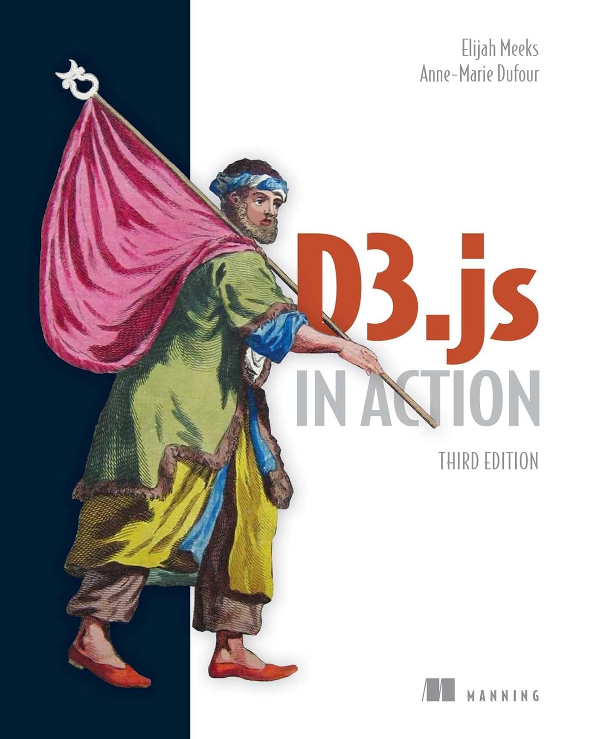 D3.js in Action, Third Edition: Meeks, Elijah, Dufour, Anne-Marie ...