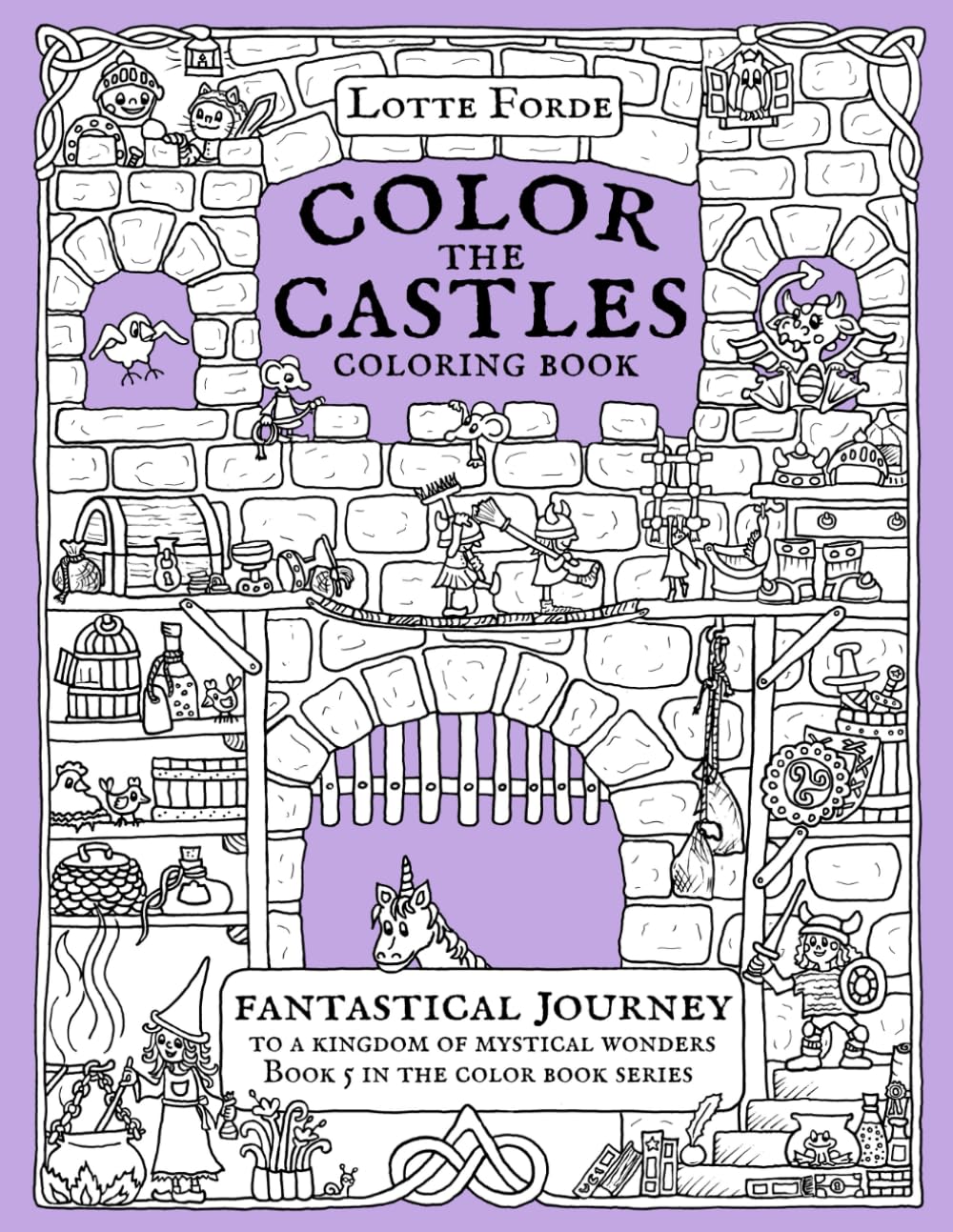 Color The Castles Coloring Book: Fantastical Journey To A Kingdom of ...