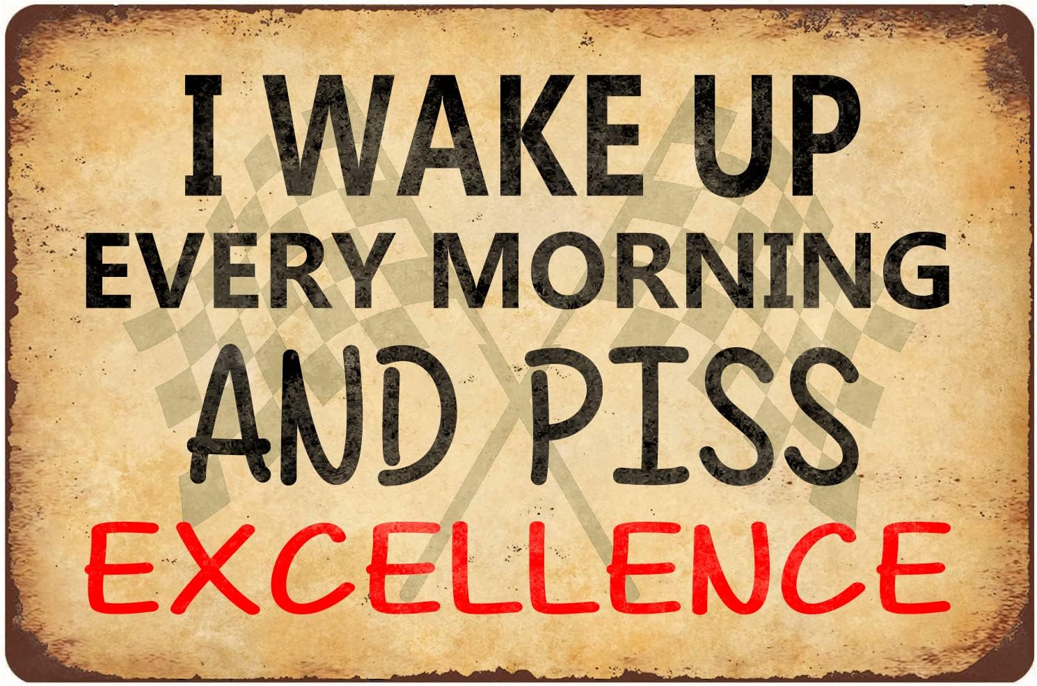 Amazon.com : Metal Tin Signs I Wake Up Every Morning and Piss ...