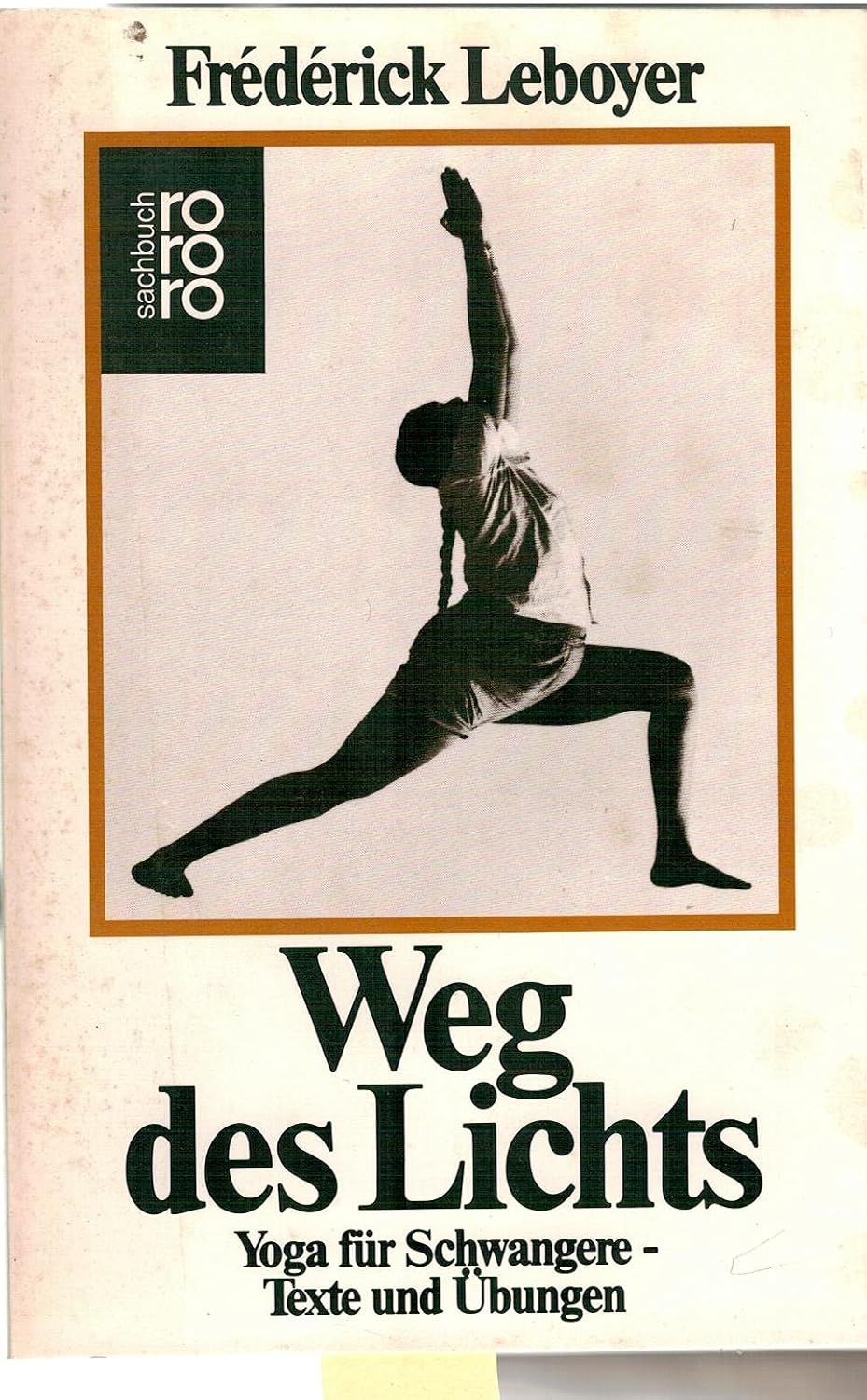 Weg des Lichts. Yoga für Schwangere. Texte und Übungen.: Frédérick ...
