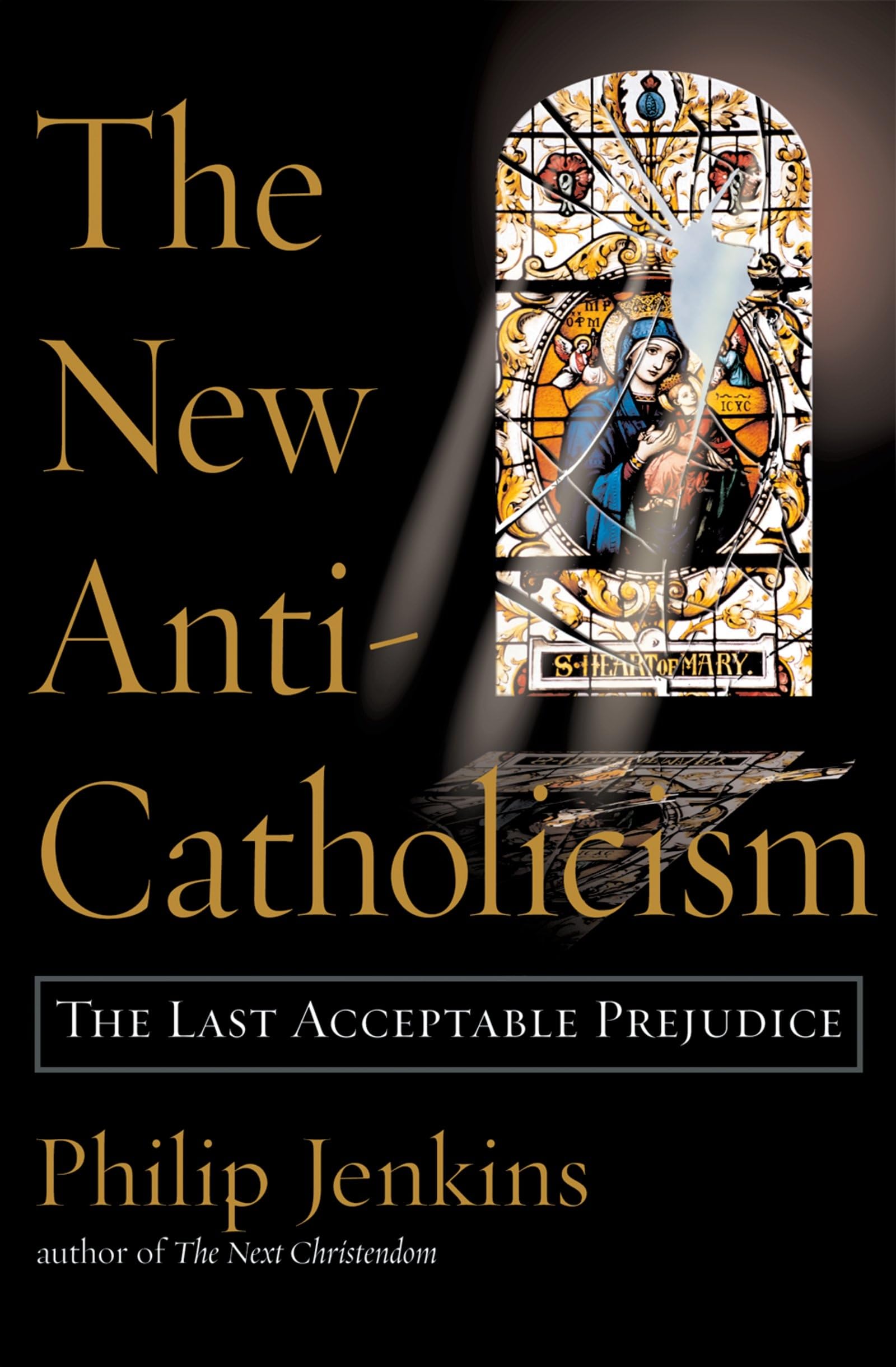 Amazon | The New Anti-Catholicism: The Last Acceptable Prejudice ...