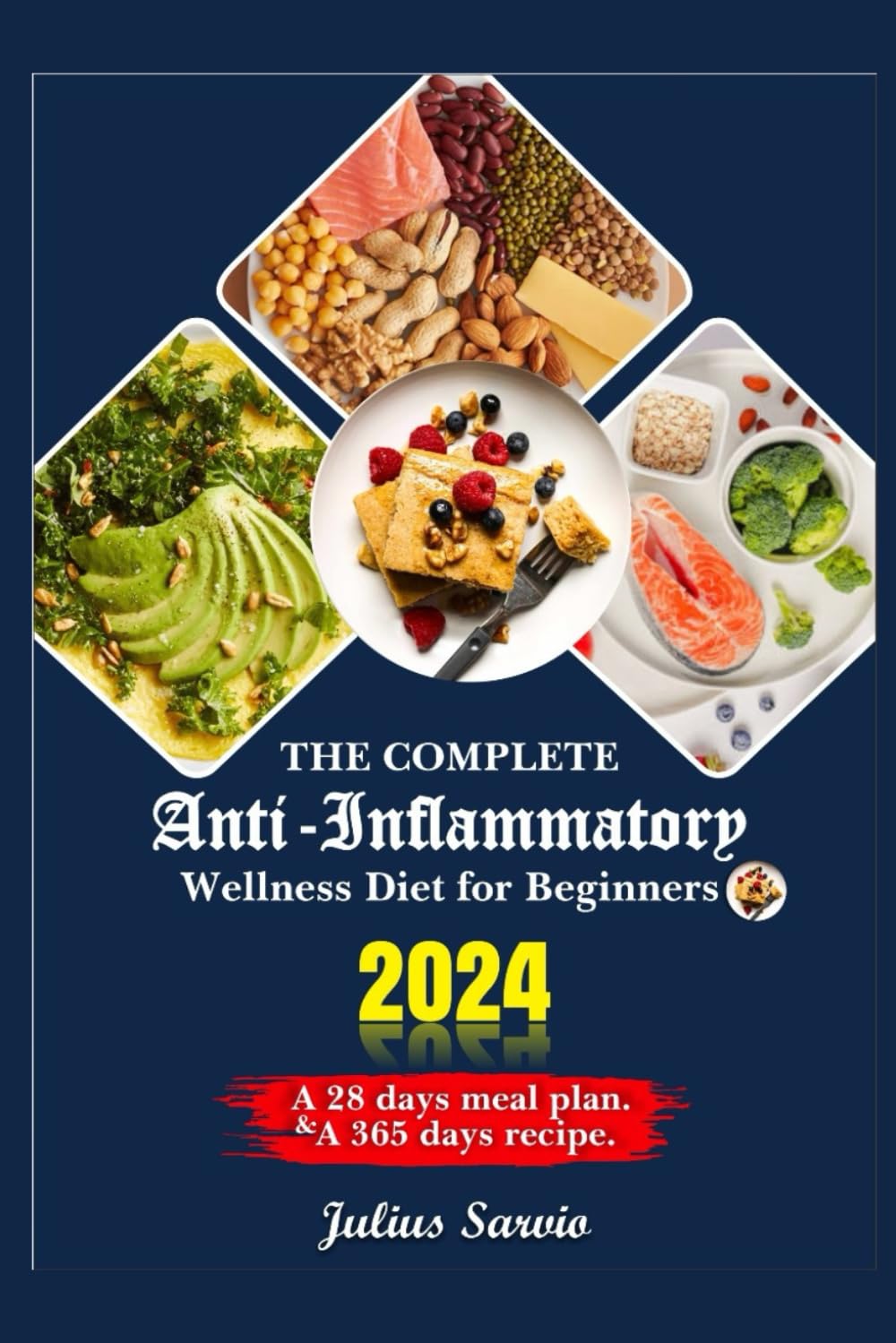 The complete Anti-Inflammatory wellness diet for Beginners: A ...
