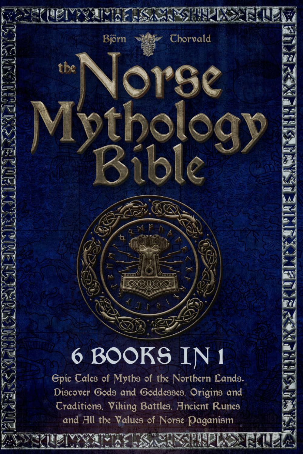 The Norse Mythology Bible: [6 in 1]: Epic Tales of Myths of the ...