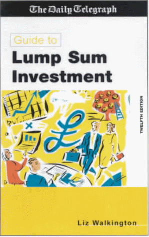 Guide to Lump Sum Investment (Creating Success): 9780749433116: Books ...