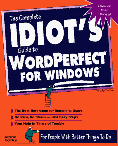 The Complete Idiot's Guide to WordPerfect for Windows: McFedries, Paul ...