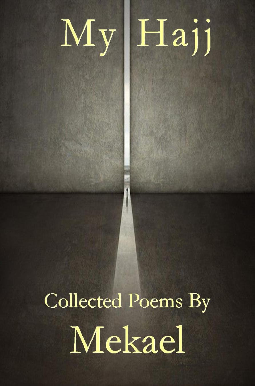 Amazon.com: My Hajj Collected Poems by Mekael eBook : Mekael: Kindle Store