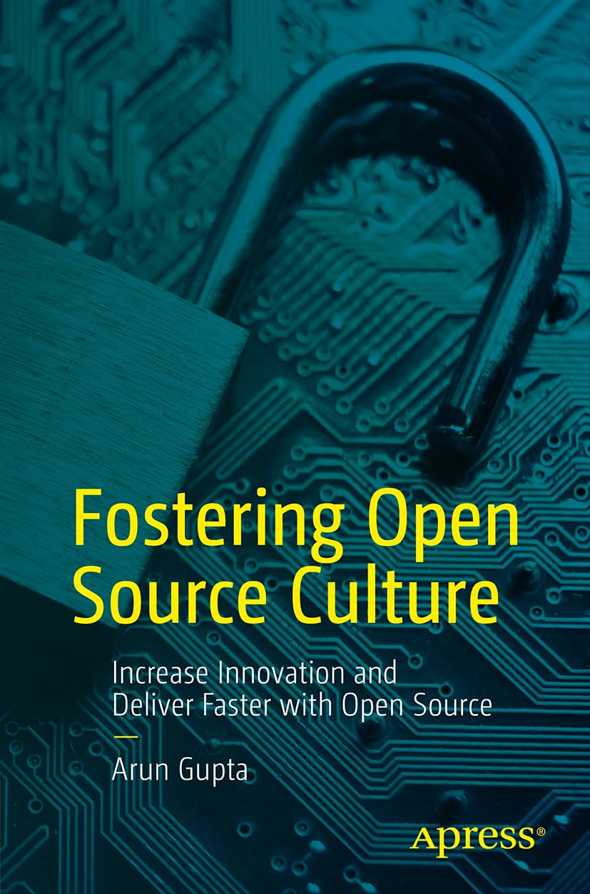 Fostering Open Source Culture: Increase Innovation and Deliver Faster ...