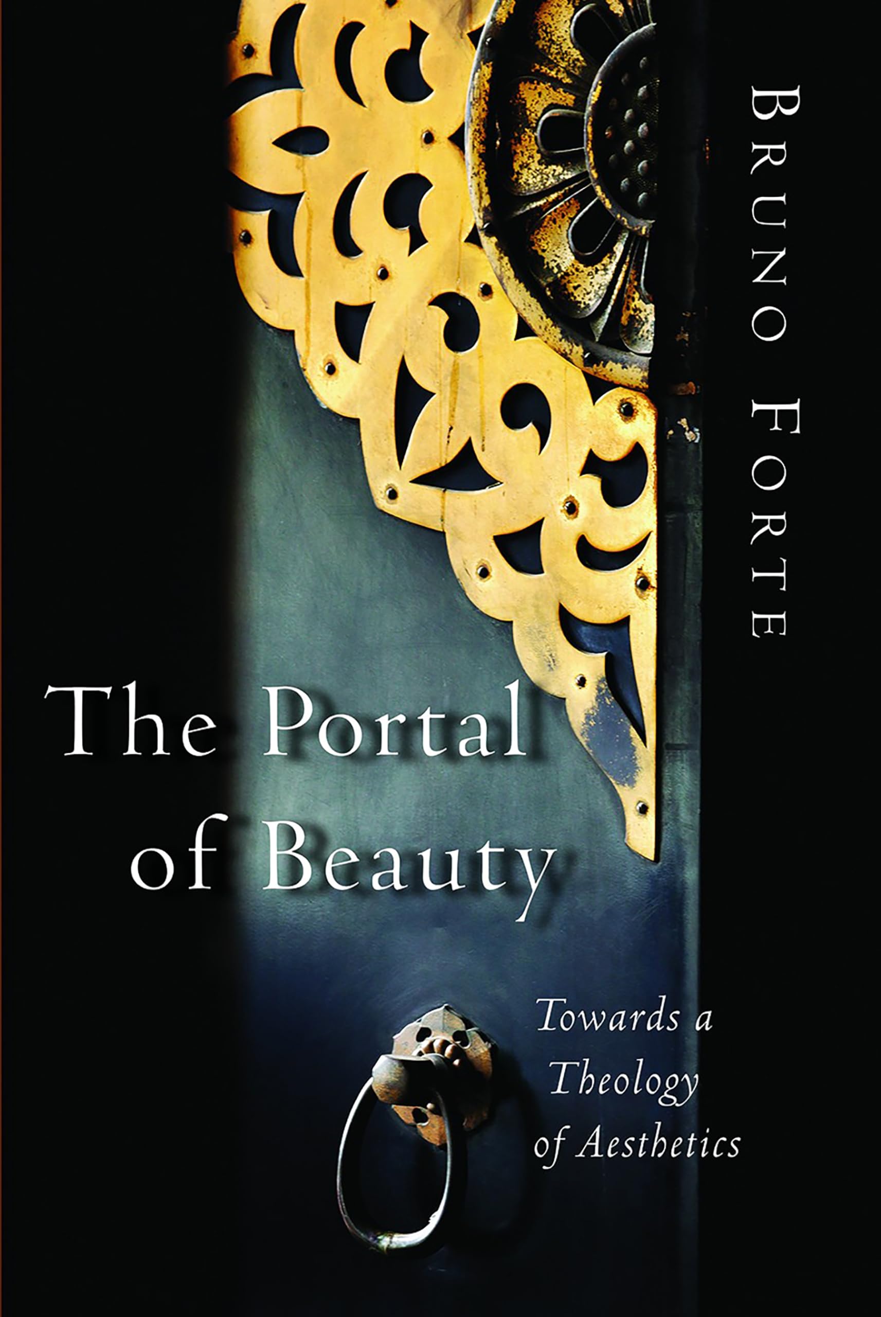 The Portal of Beauty: Towards a Theology of Aesthetics: Forte, Bruno ...