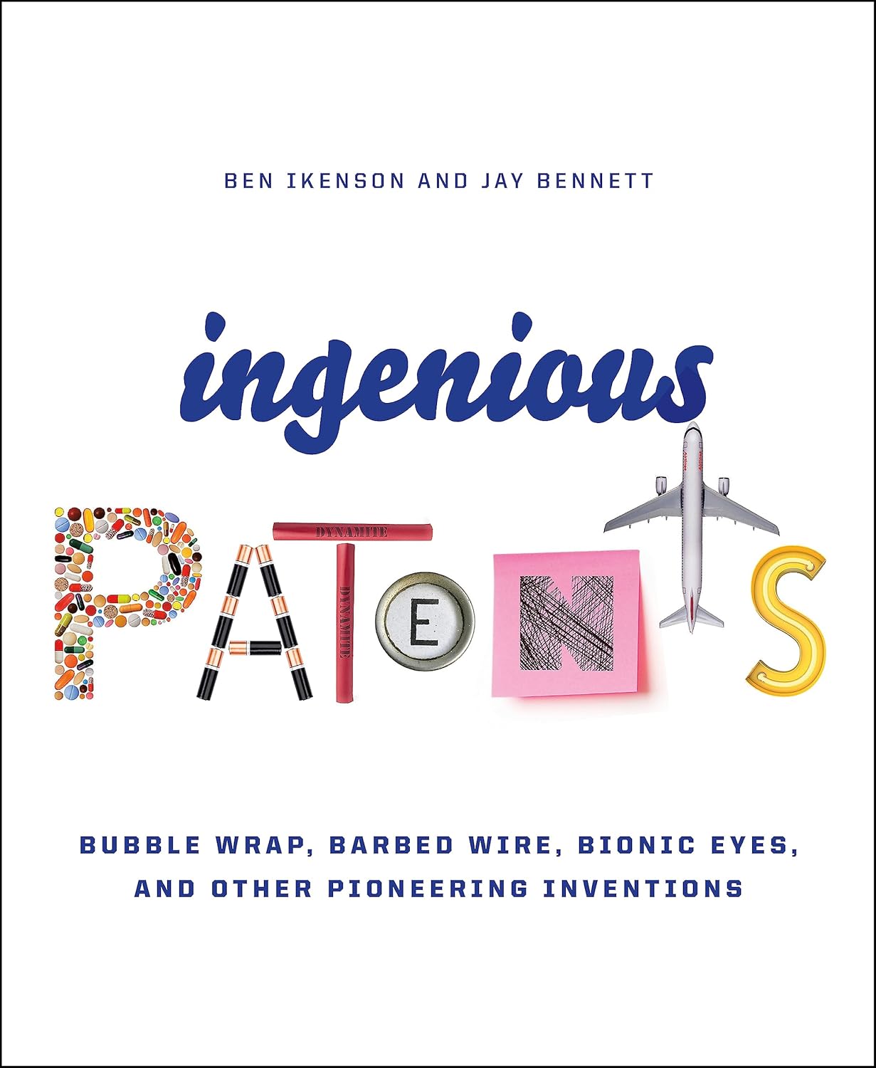 Ingenious Patents: Bubble Wrap, Barbed Wire, Bionic Eyes, and Other ...