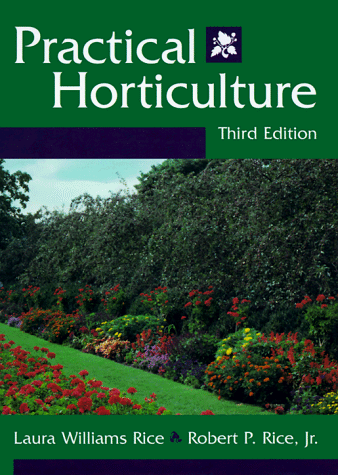 Practical Horticulture, 3rd Edition: Rice, Laura Williams, Rice, Robert ...