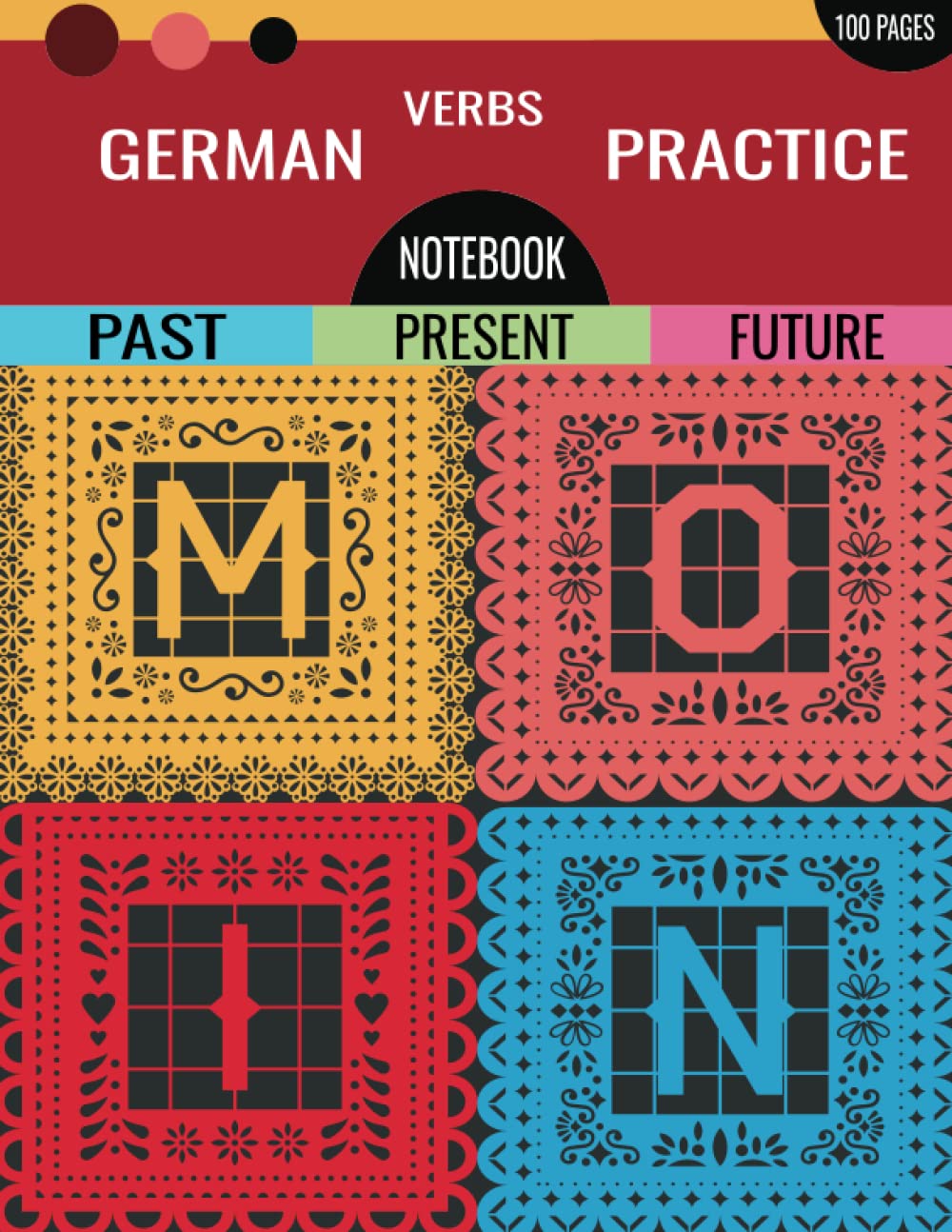 GERMAN VERBS PRACTICE NOTEBOOK: 200 Verbs Conjugation Tables over 100 ...