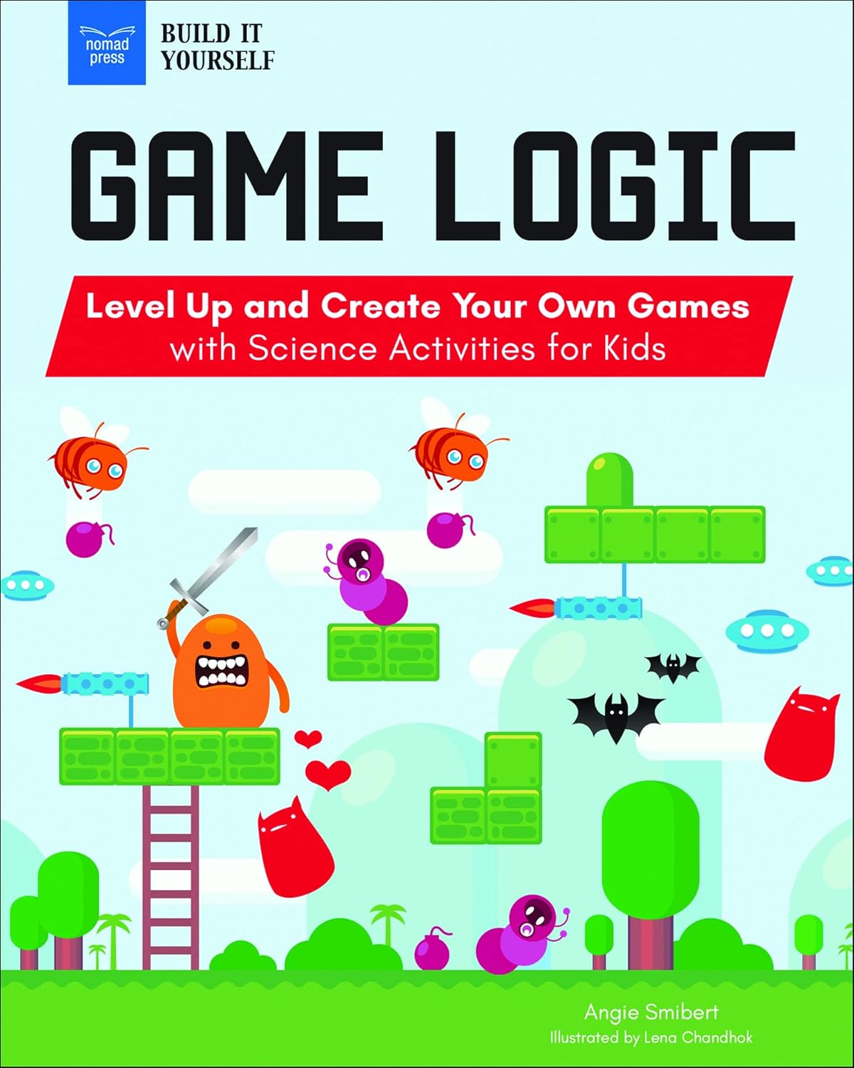 Game Logic: Level Up and Create Your Own Games with Science Activities ...