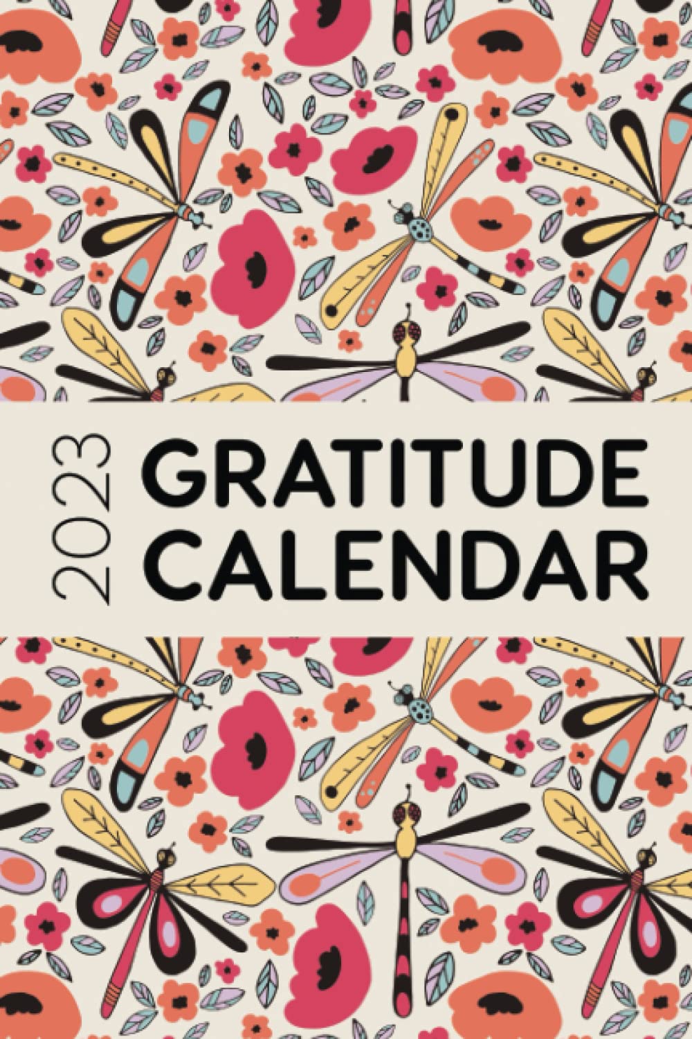 2023 Gratitude Calendar: 365 Days Dated Gratitude Journal For A ...
