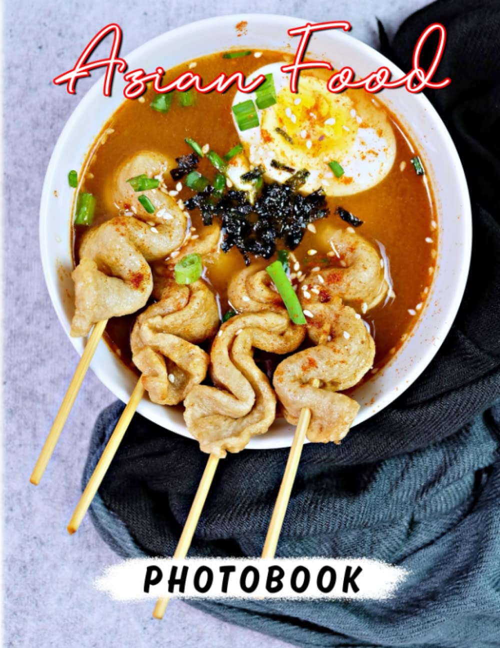 Buy Asian Food Photo Book: Lost In The Beautiful Visulization Of ...