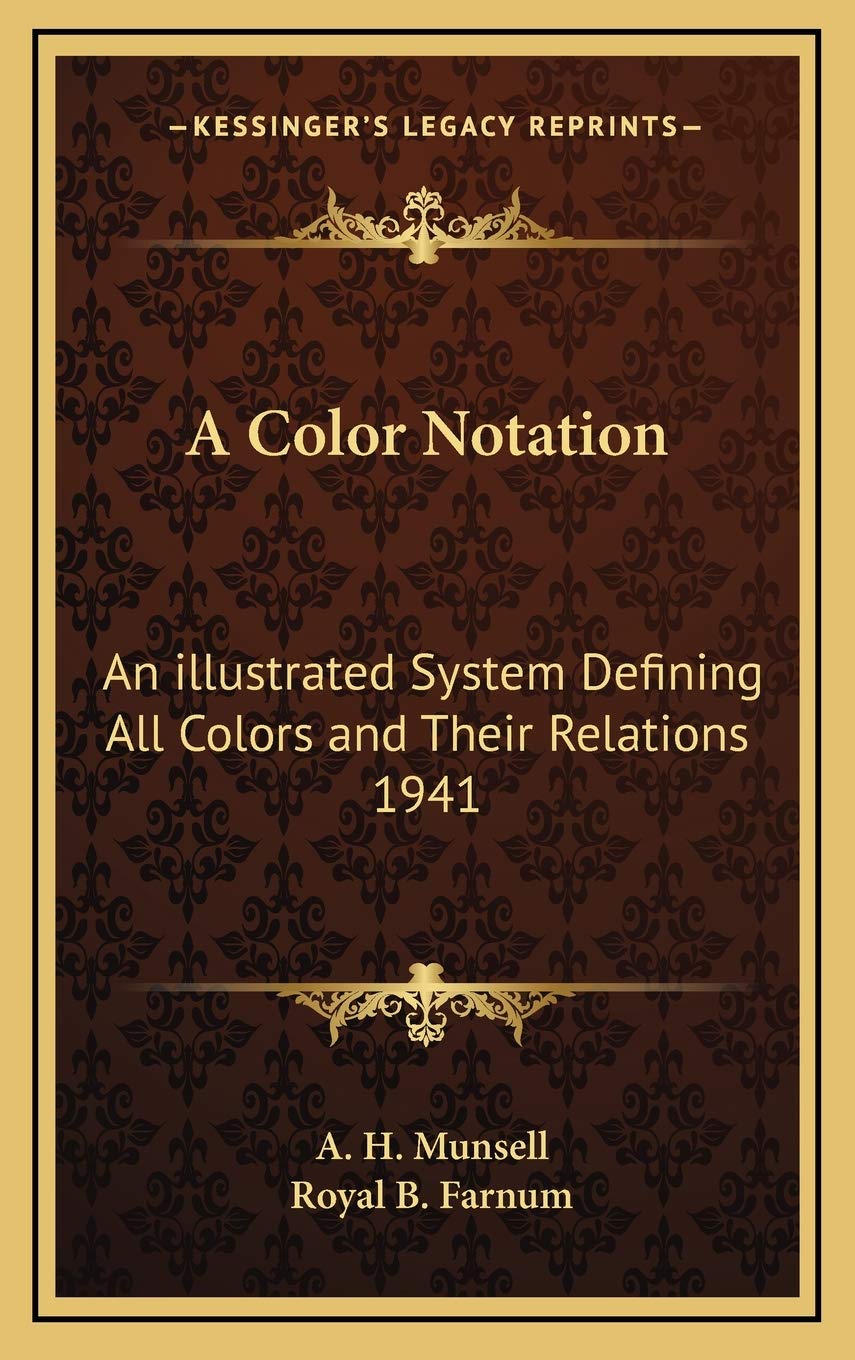 A Color Notation: An illustrated System Defining All Colors and Their ...