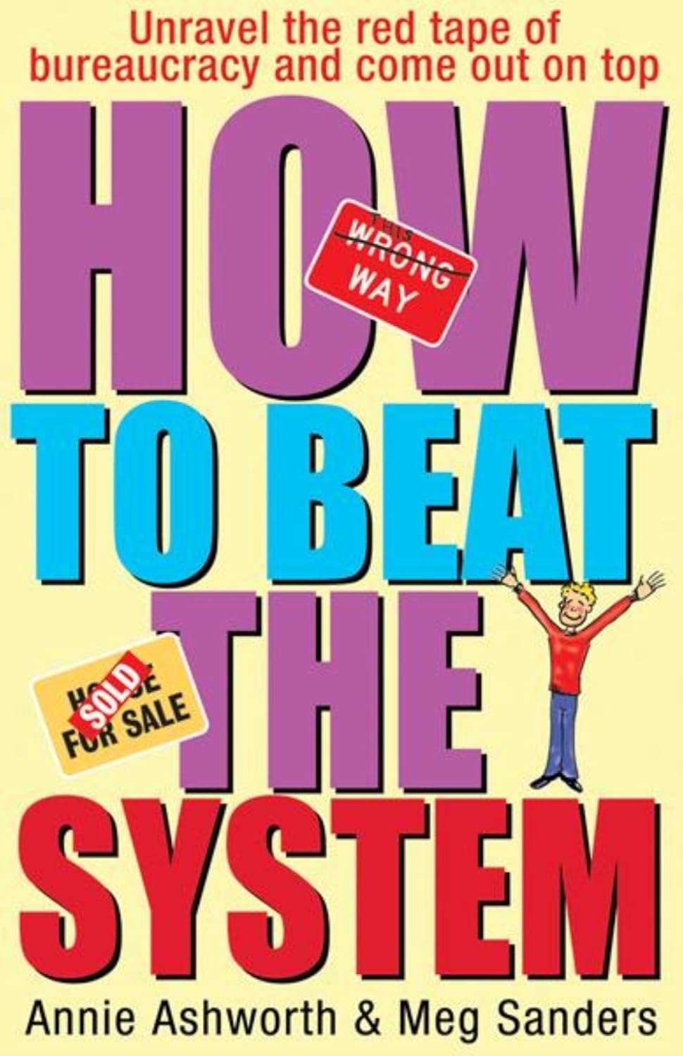 Buy How to Beat the System: Loopholes, Get-outs and Short Cuts - How to ...