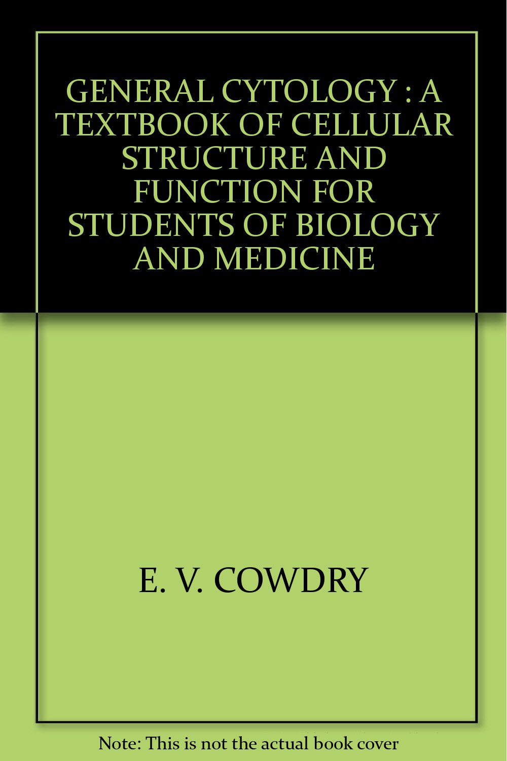 General Cytology : A Textbook of Cellular Structure and Function for ...