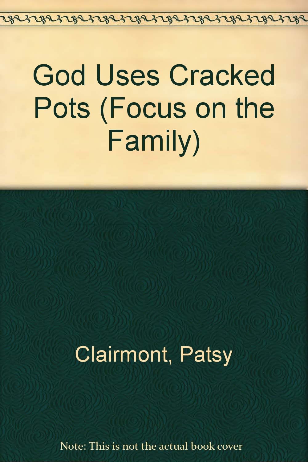 God Uses Cracked Pots: Patsy Clairmont: 9780850095517: Amazon.com: Books