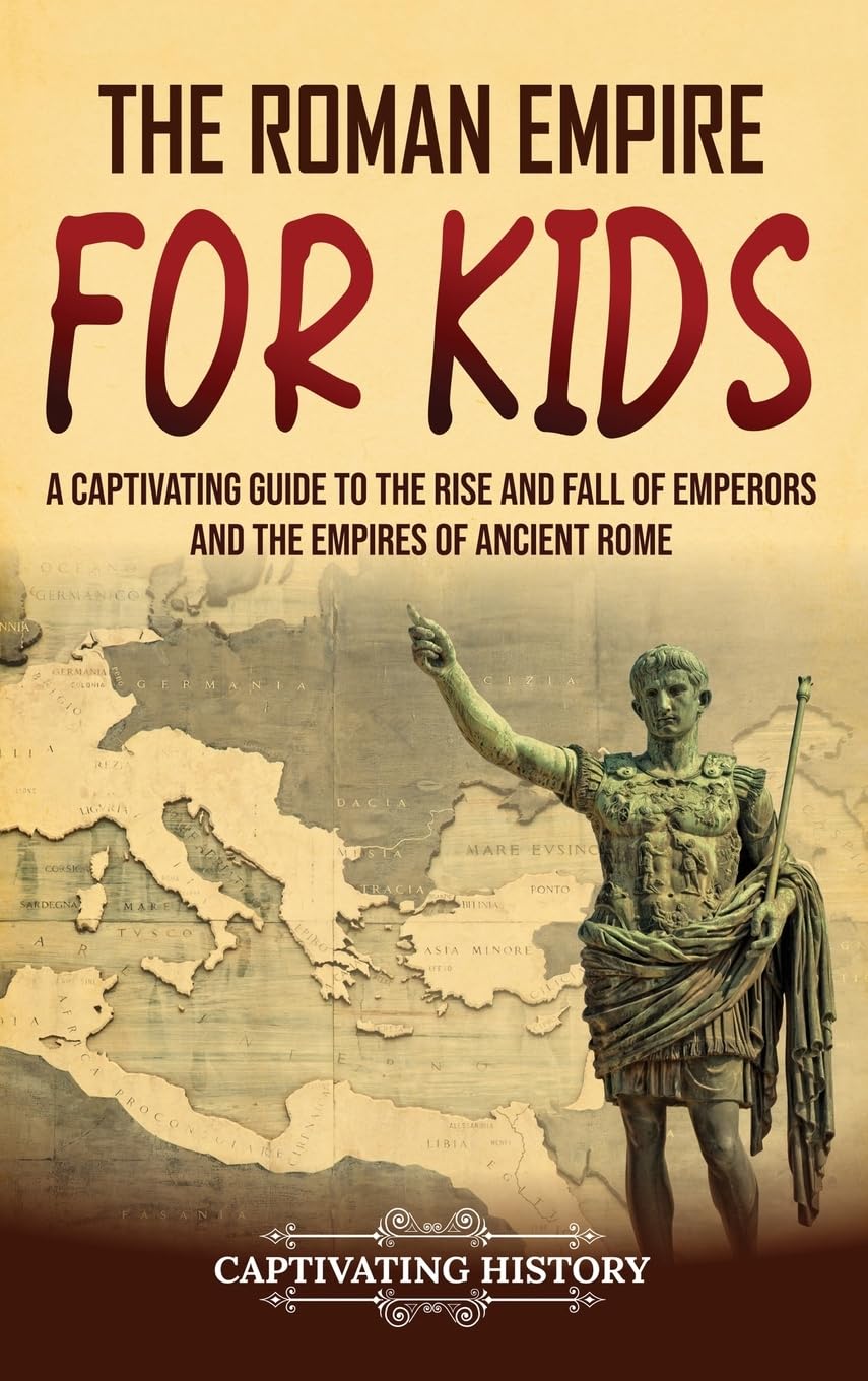 Amazon.com: The Roman Empire for Kids: A Captivating Guide to the Rise ...