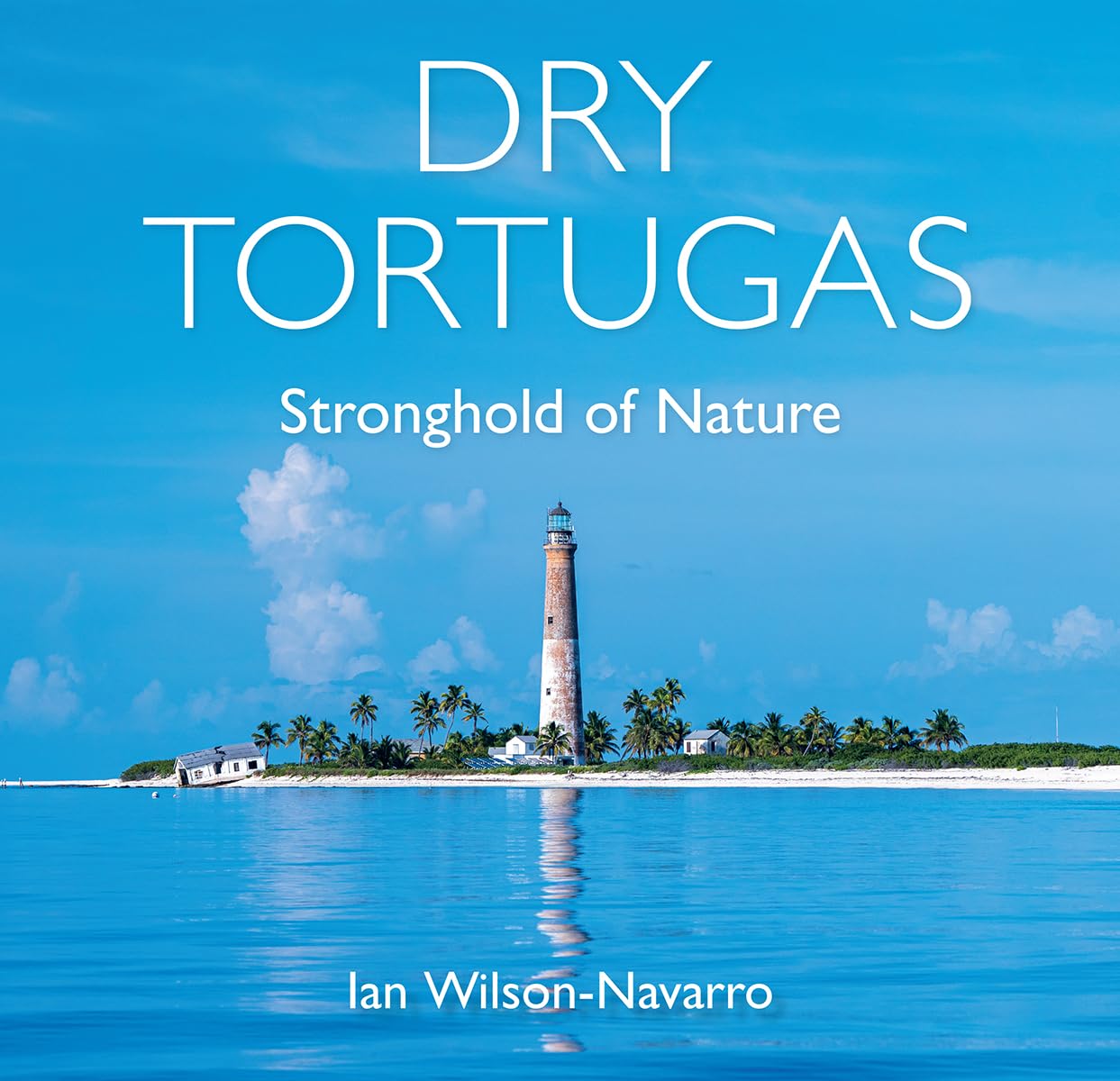 Amazon.com: Dry Tortugas: Stronghold of Nature (Co-published with ...