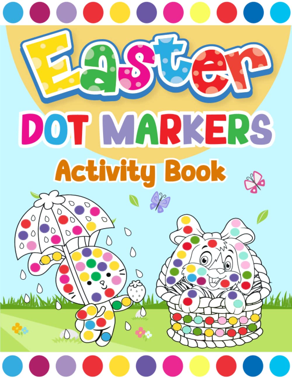 Easter Dot Markers Activity Book for Kids Ages 2-5: Fun Paint Dauber ...