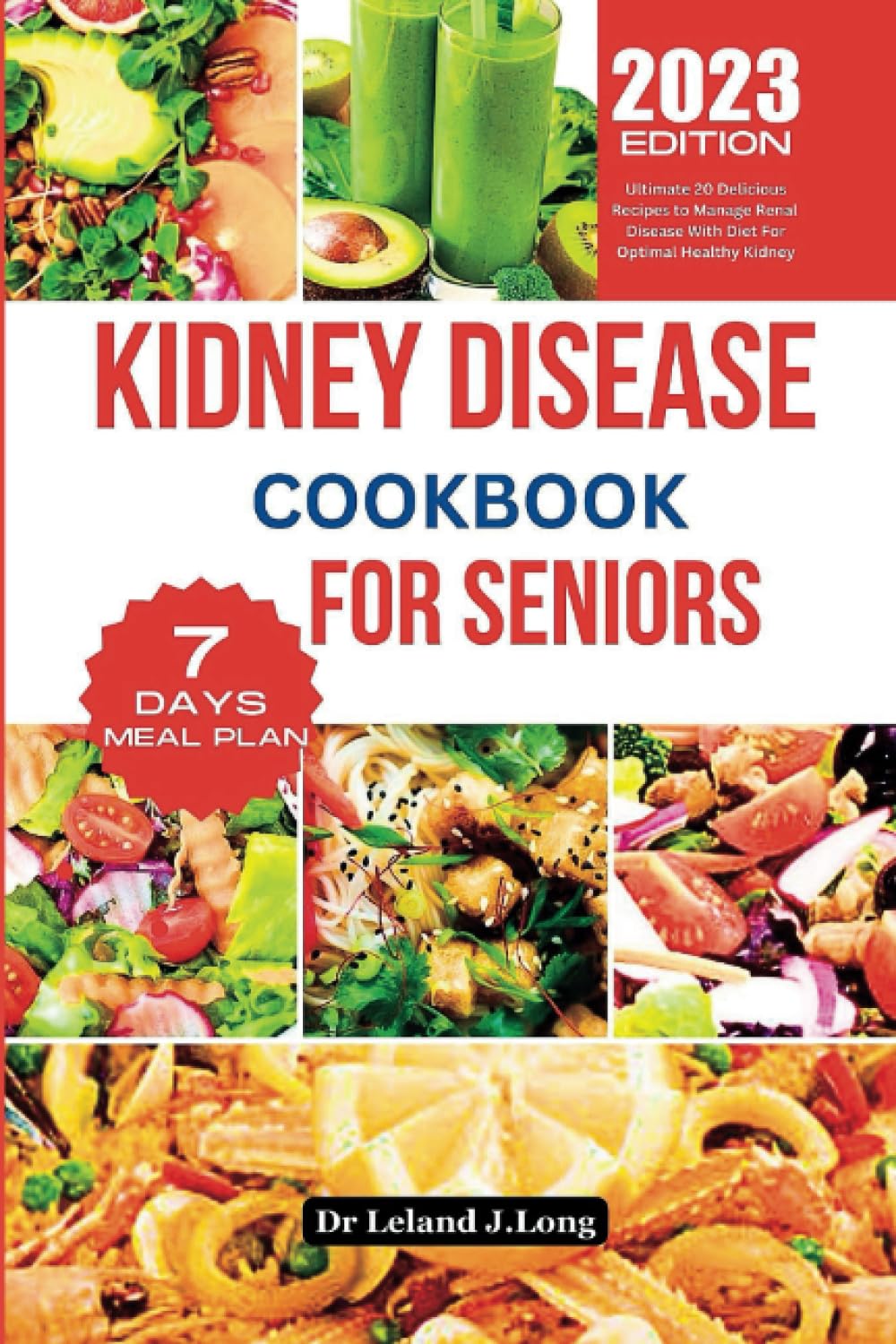 KIDNEY DISEASE COOKBOOK FOR SENIORS: Ultimate 20 Delicious Recipes to ...