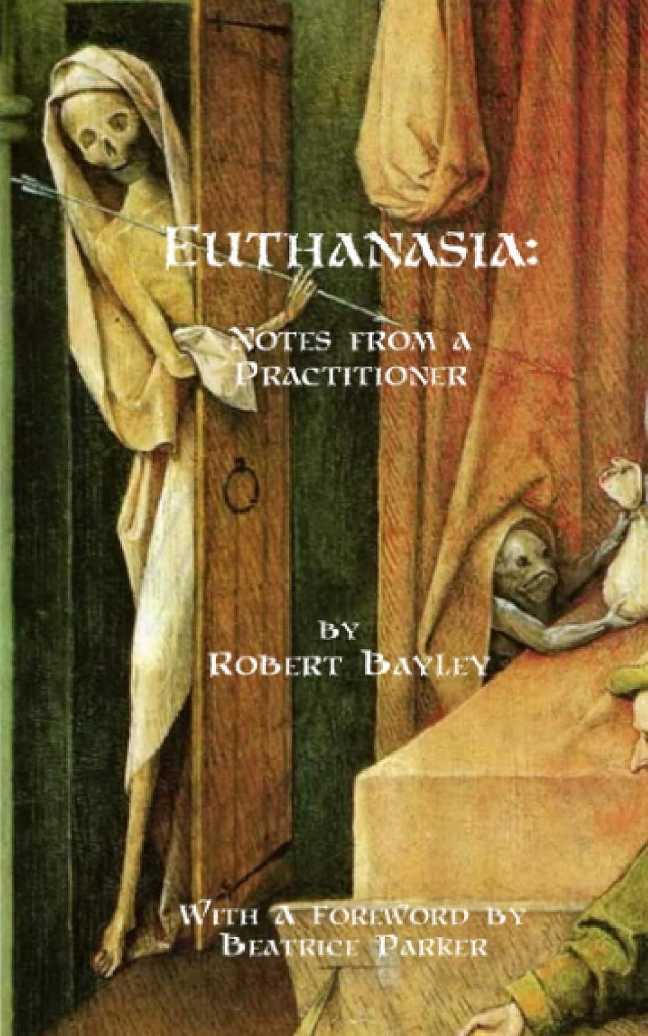 Euthanasia: Notes From A Practitioner: Bayley, Robert: 9781974074457 ...