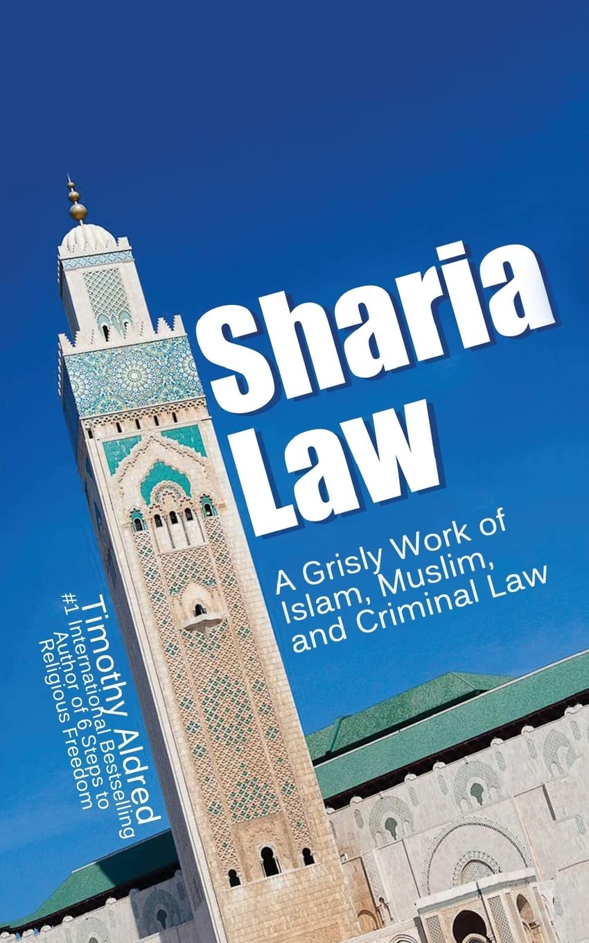 Sharia Law: A Grisly Work of Islam, Muslim, and Criminal Law (Islamic ...