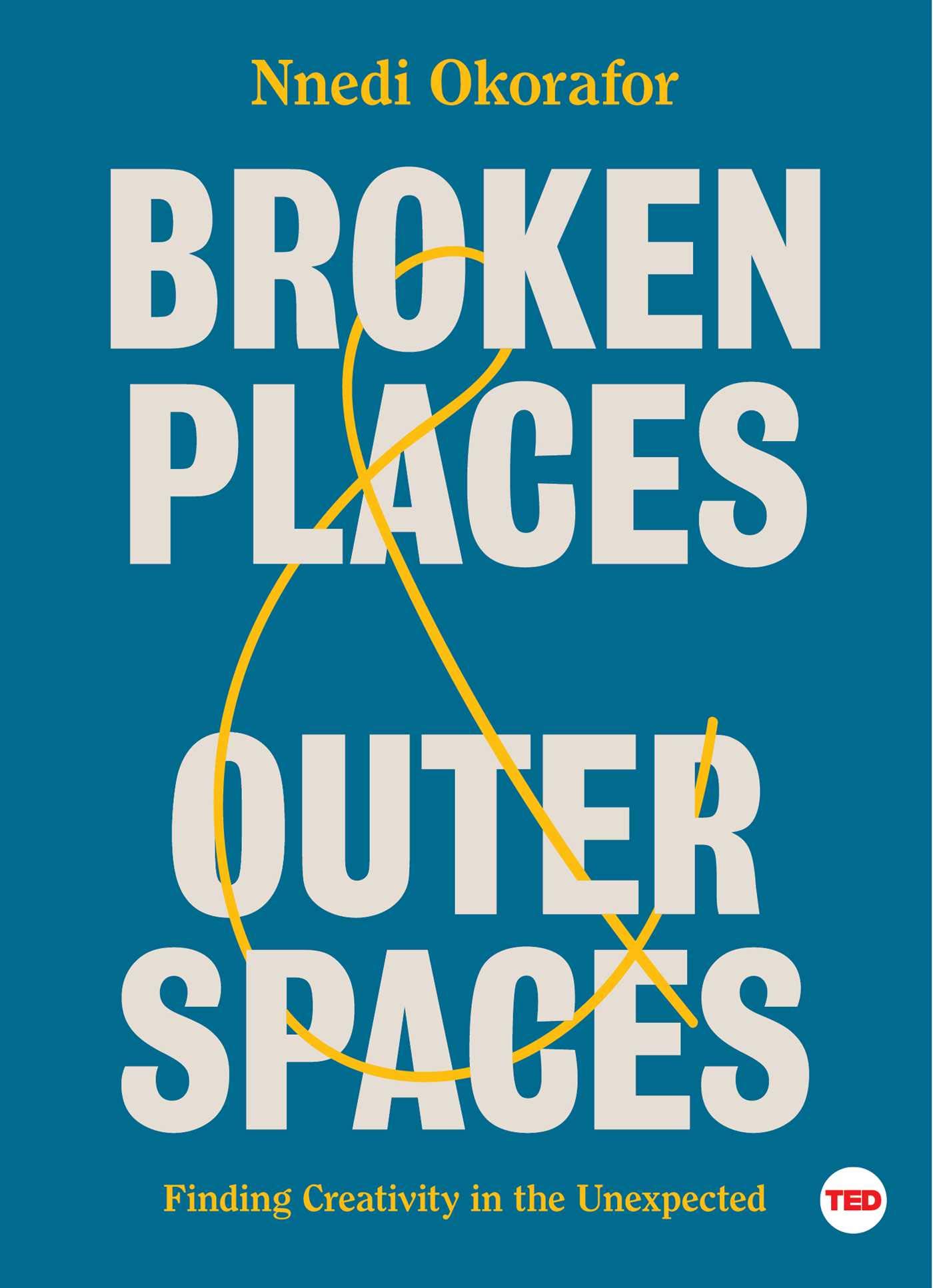 Broken Places & Outer Spaces: Finding Creativity in the Unexpected (TED ...