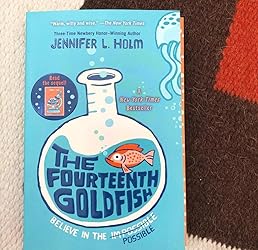 The Fourteenth Goldfish: Holm, Jennifer L.: 9780375870644: Amazon.com ...