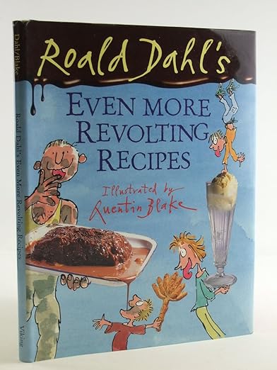 Roald Dahl's Even More Revolting Recipes: Dahl, Felicity, Dahl, Roald ...