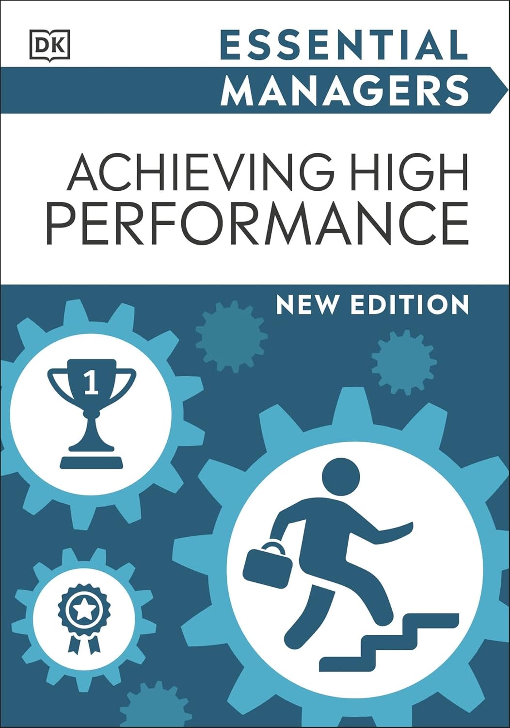Achieving High Performance (DK Essential Managers): DK: 9780744051667 ...