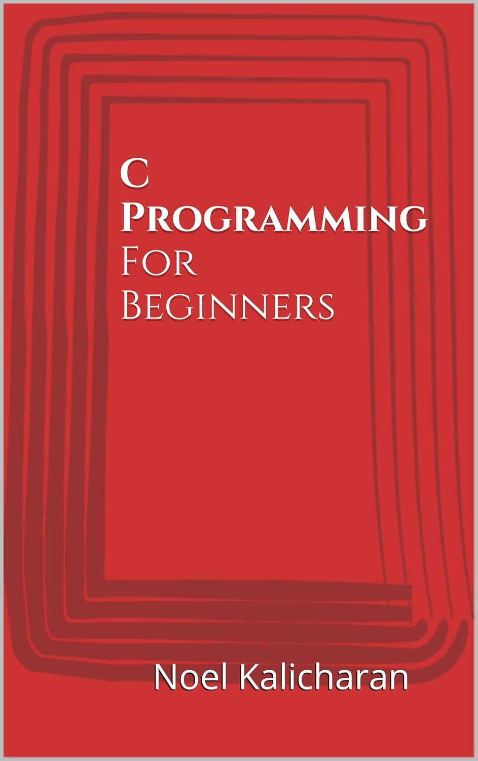 C Programming For Beginners eBook : Kalicharan, Noel: Amazon.in: Books