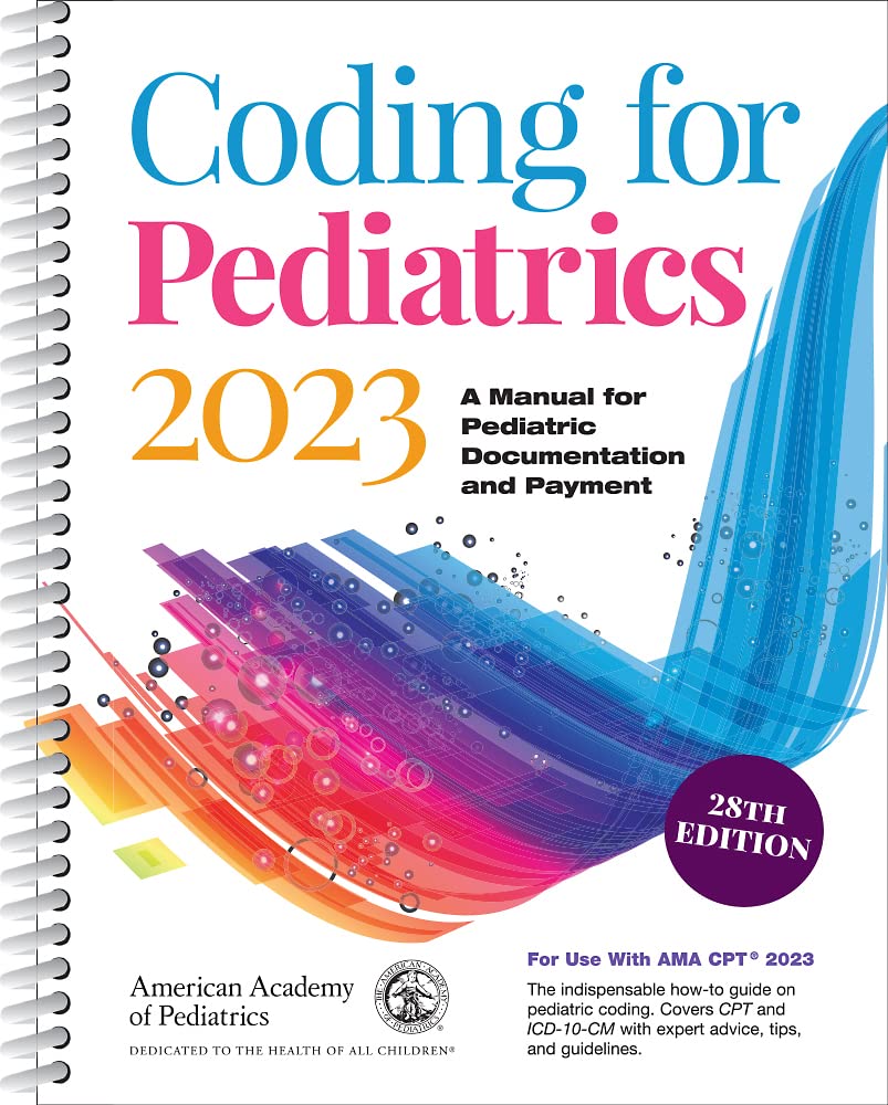 Coding for Pediatrics 2023: A Manual for Pediatric Documentation and ...