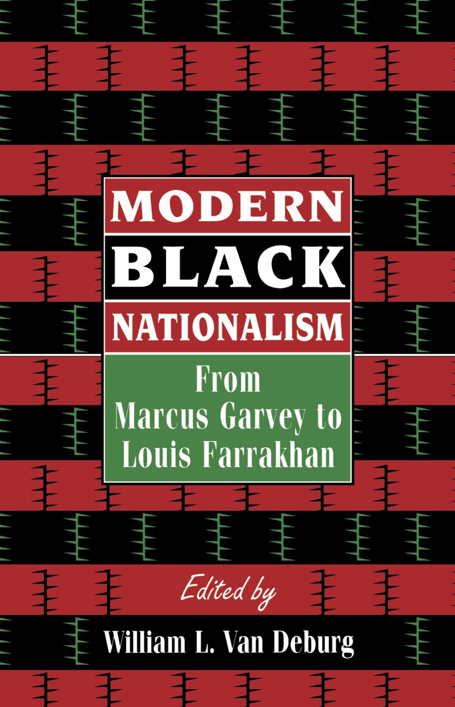 Modern Black Nationalism: From Marcus Garvey to Louis Farrakhan: Deburg ...