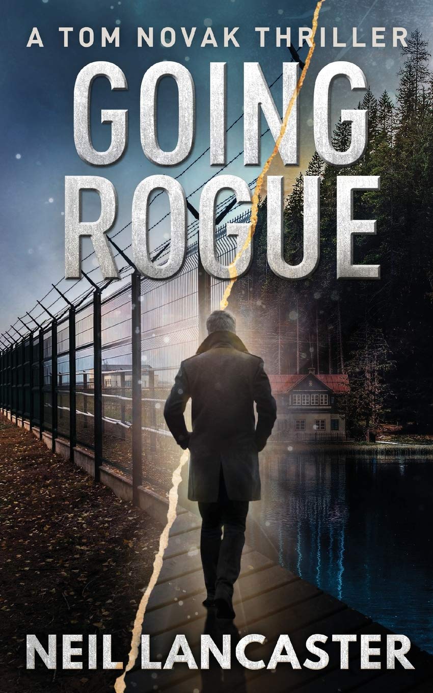 Going Rogue: A Tom Novak Thriller: 2: Amazon.co.uk: Lancaster, Neil ...
